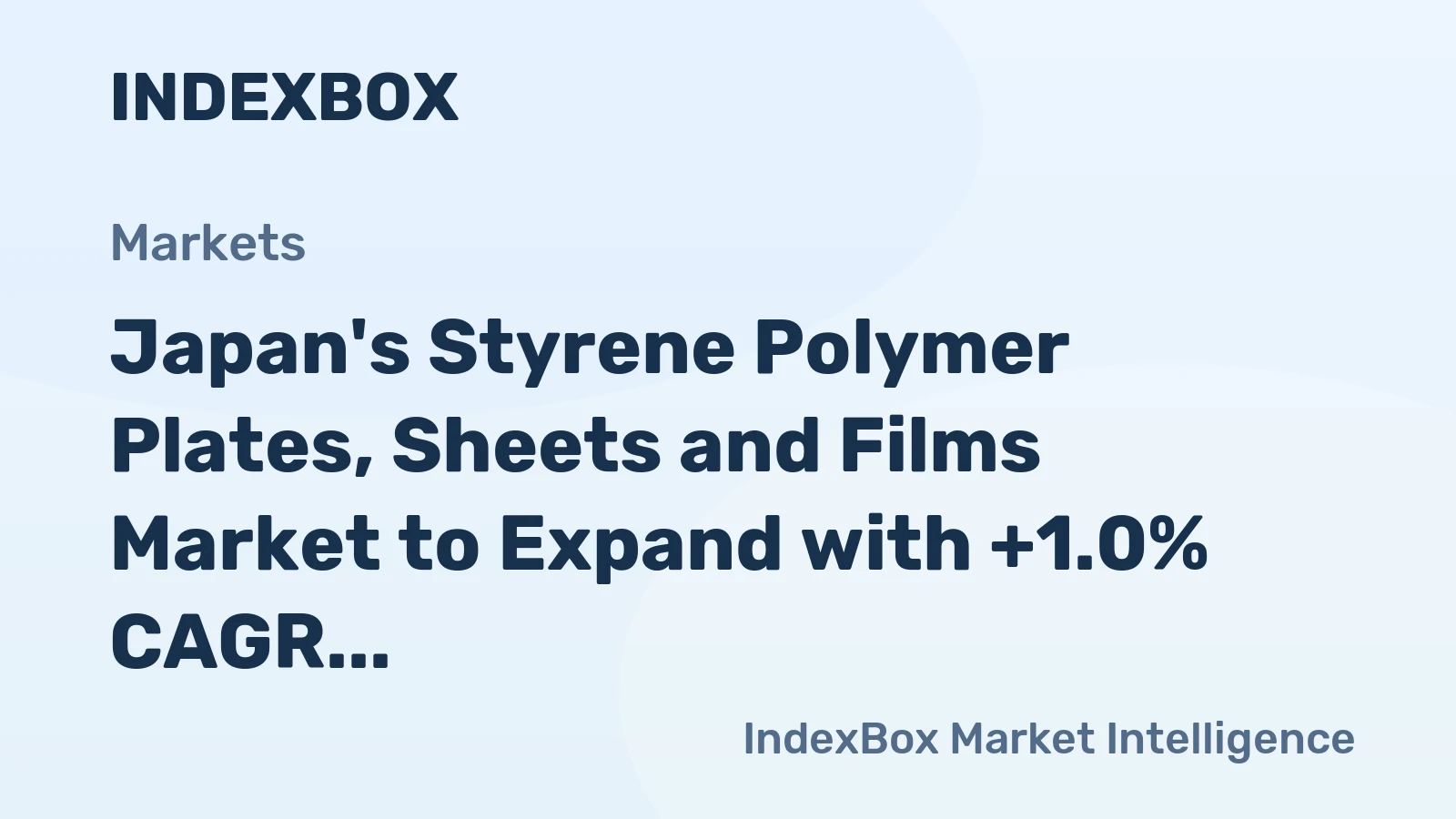 Japan's Styrene Polymer Plates, Sheets and Films Market to Expand with +1.0% CAGR Over Next Decade
