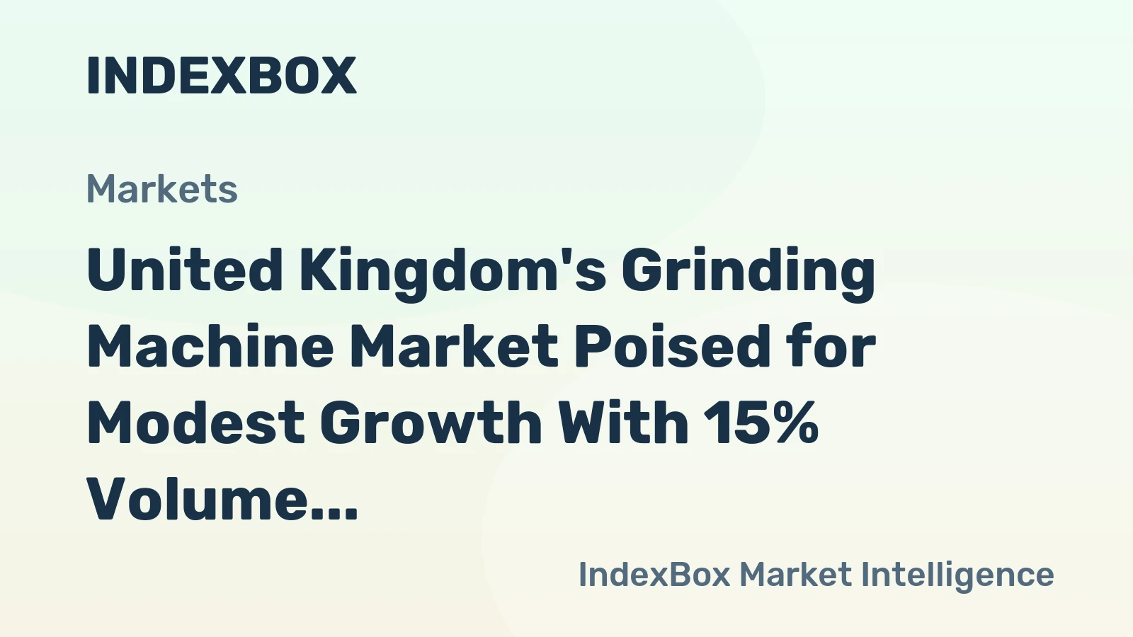 United Kingdom's Grinding Machine Market Poised for Modest Growth With 15% Volume CAGR Through 2035
