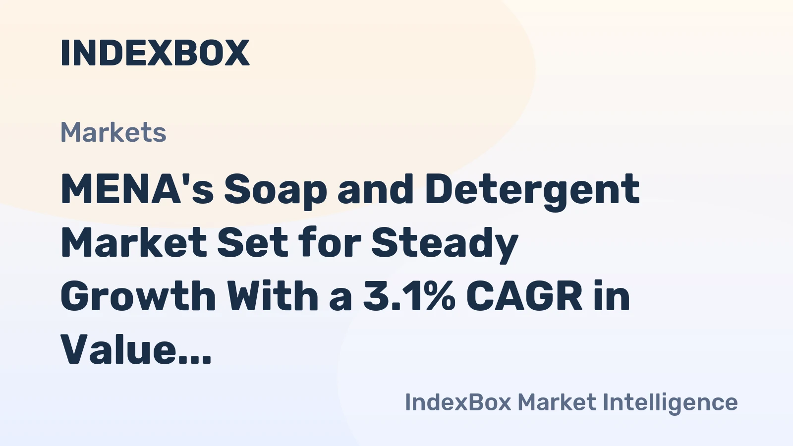 MENA's Soap and Detergent Market Set for Steady Growth With a 3.1% CAGR in Value Through 2035