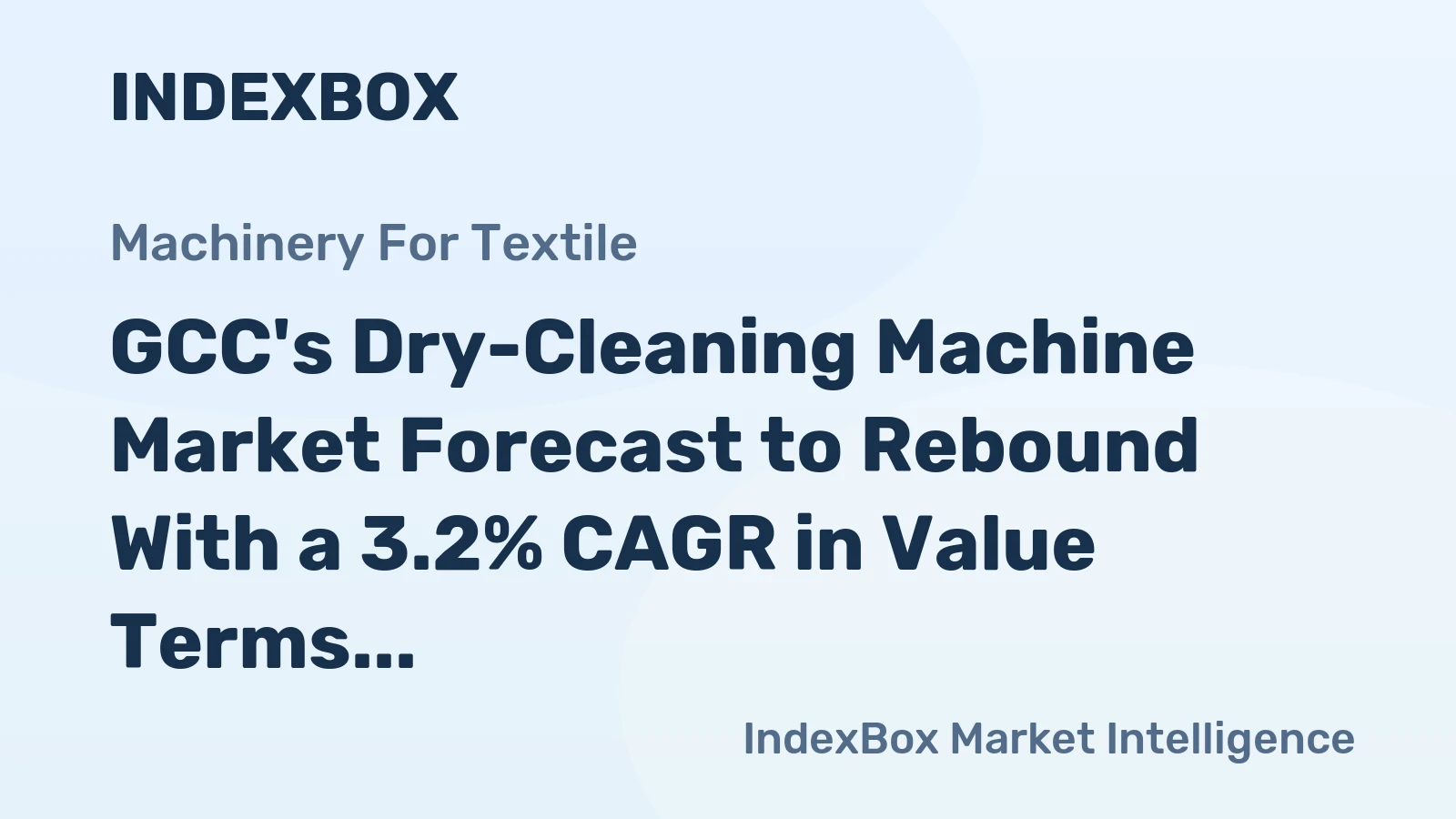 GCC's Dry-Cleaning Machine Market Forecast to Rebound With a 3.2% CAGR in Value Terms