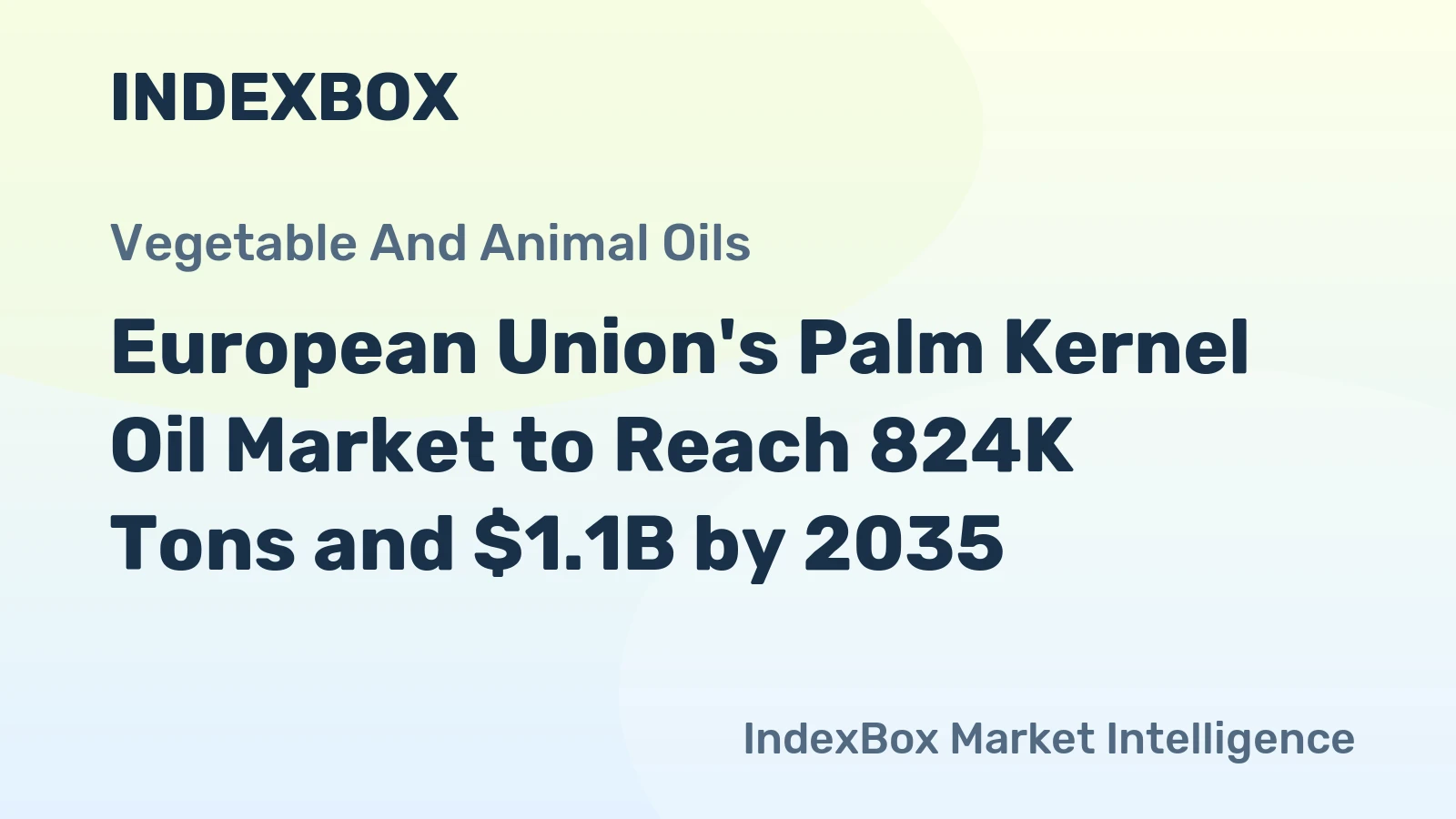 European Union's Palm Kernel Oil Market to Reach 824K Tons and $1.1B by 2035