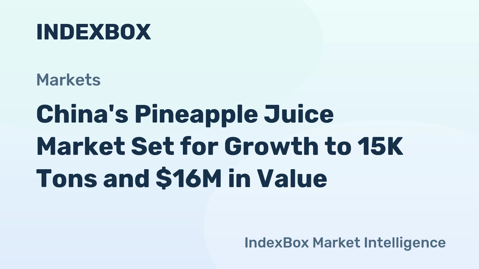 China's Pineapple Juice Market Set for Growth to 15K Tons and $16M in Value