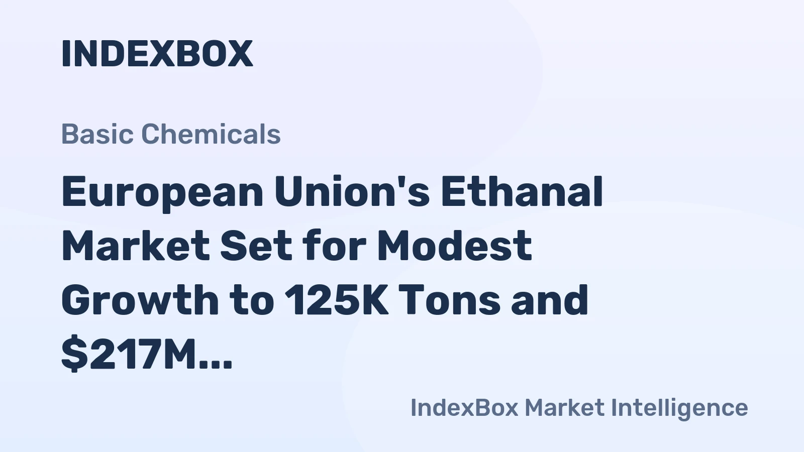 European Union's Ethanal Market Set for Modest Growth to 125K Tons and $217M by 2035