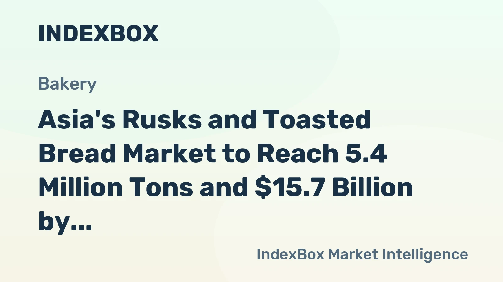 Asia's Rusks and Toasted Bread Market to Reach 5.4 Million Tons and $15.7 Billion by 2035