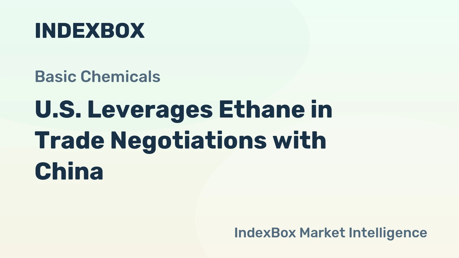 U.S. Leverages Ethane in Trade Negotiations with China