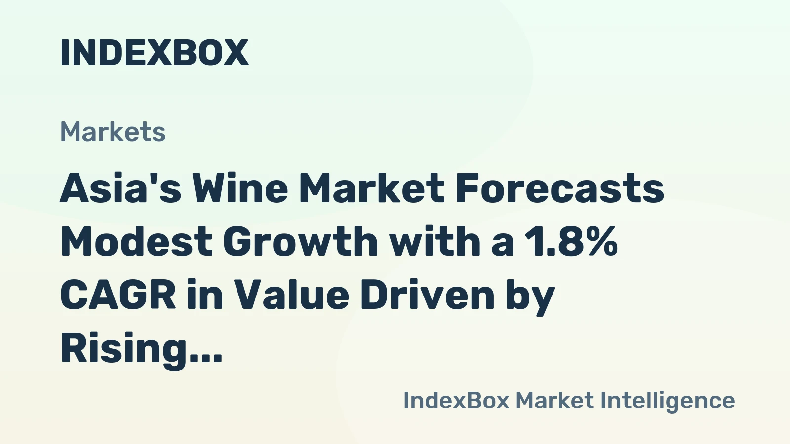 Asia's Wine Market Forecasts Modest Growth with a 1.8% CAGR in Value Driven by Rising Demand