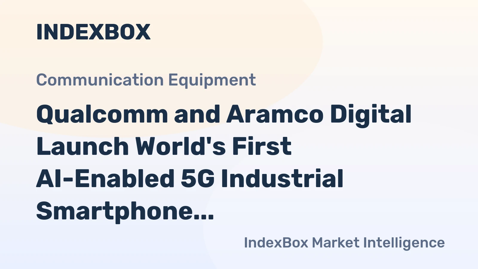 Qualcomm and Aramco Digital Launch World's First AI-Enabled 5G Industrial Smartphone