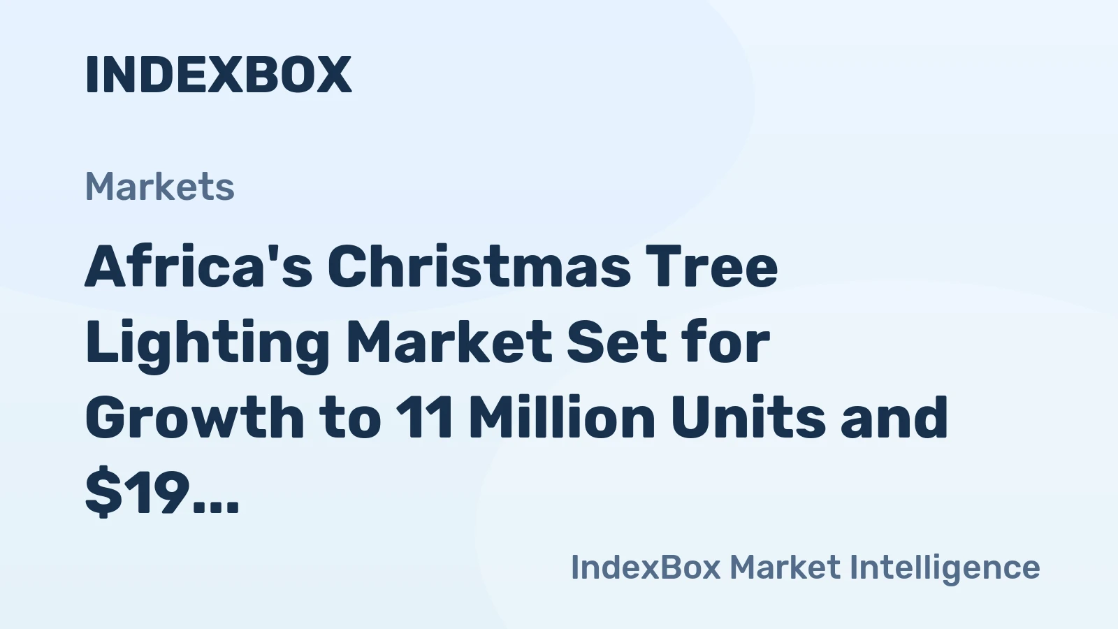 Africa's Christmas Tree Lighting Market Set for Growth to 11 Million Units and $19 Million in Value
