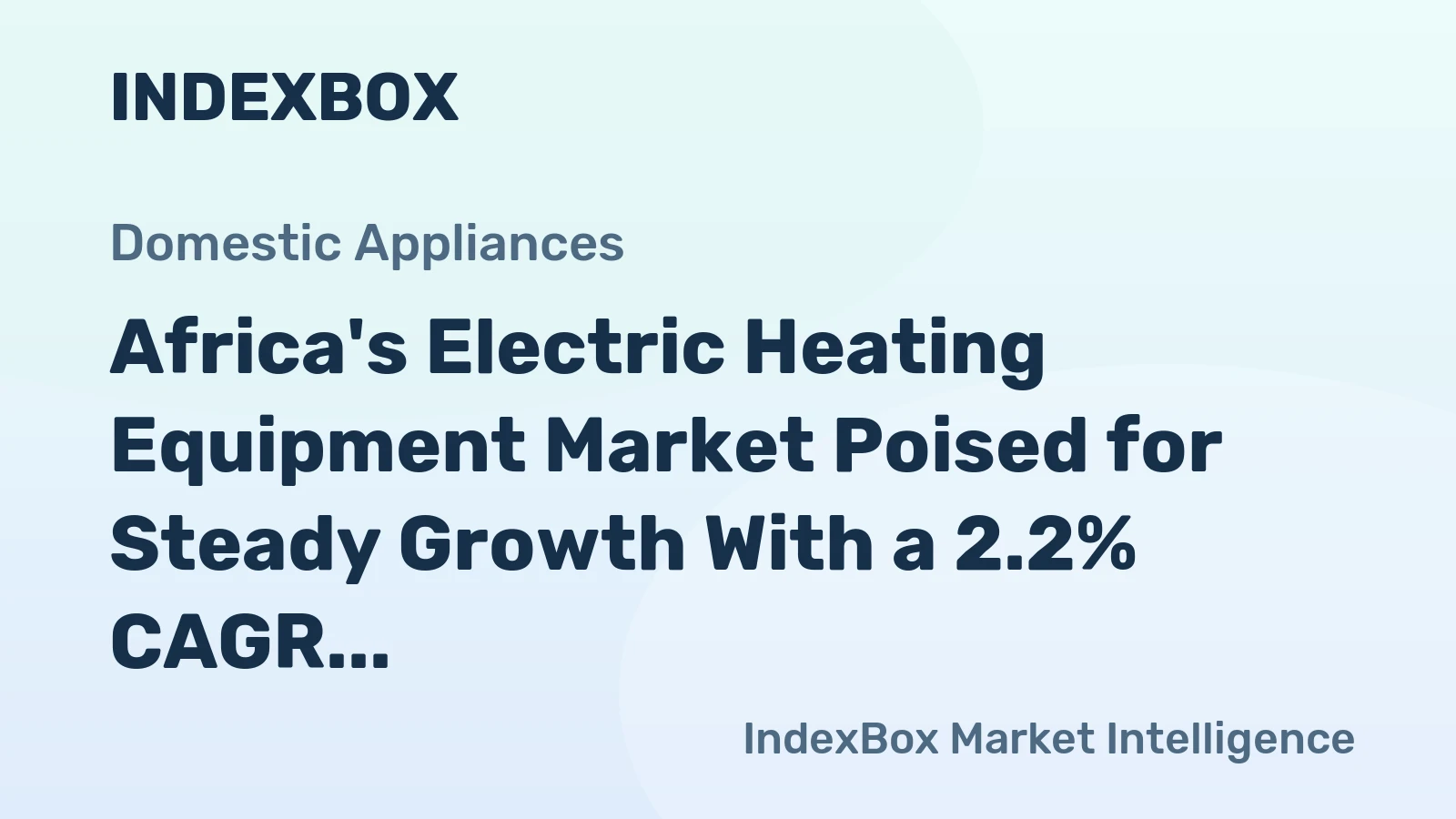 Africa's Electric Heating Equipment Market Poised for Steady Growth With a 2.2% CAGR in Value Through 2035