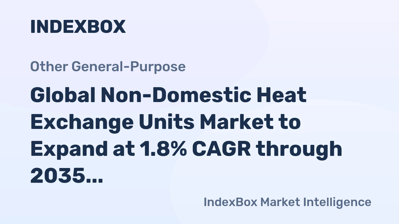 Global Non-Domestic Heat Exchange Units Market to Expand at 1.8% CAGR through 2035