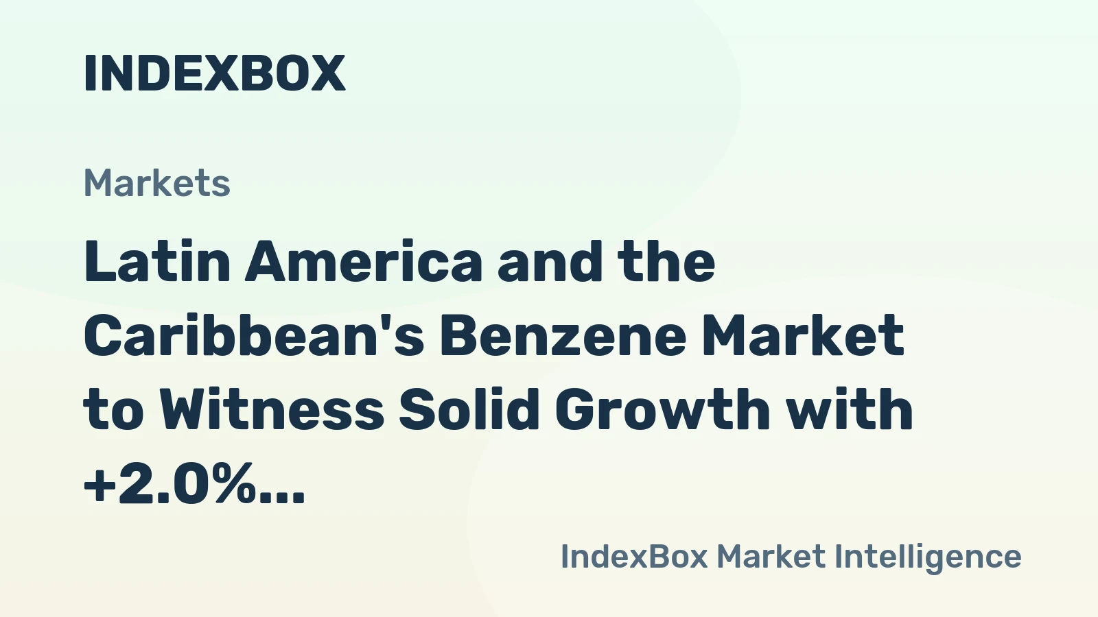 Latin America and the Caribbean's Benzene Market to Witness Solid Growth with +2.0% CAGR Over the Next Decade