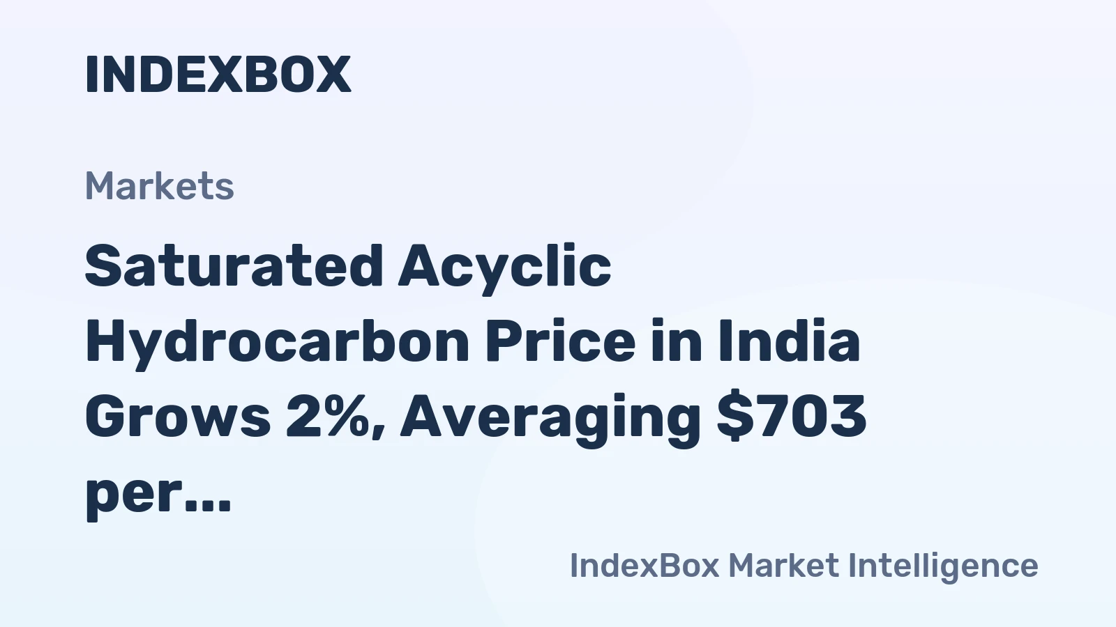 Saturated Acyclic Hydrocarbon Price in India Grows 2%, Averaging $703 per Ton
