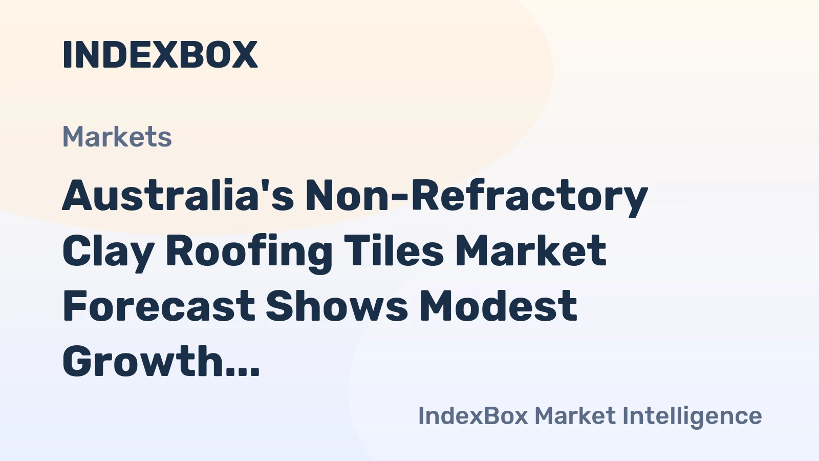 Australia's Non-Refractory Clay Roofing Tiles Market Forecast Shows Modest Growth With a 2.0% CAGR