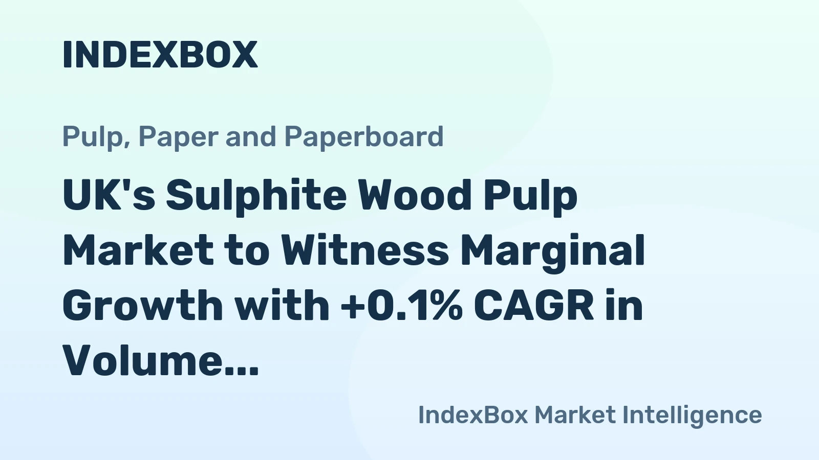 UK's Sulphite Wood Pulp Market to Witness Marginal Growth with +0.1% CAGR in Volume and +1.6% CAGR in Value from 2024 to 2035
