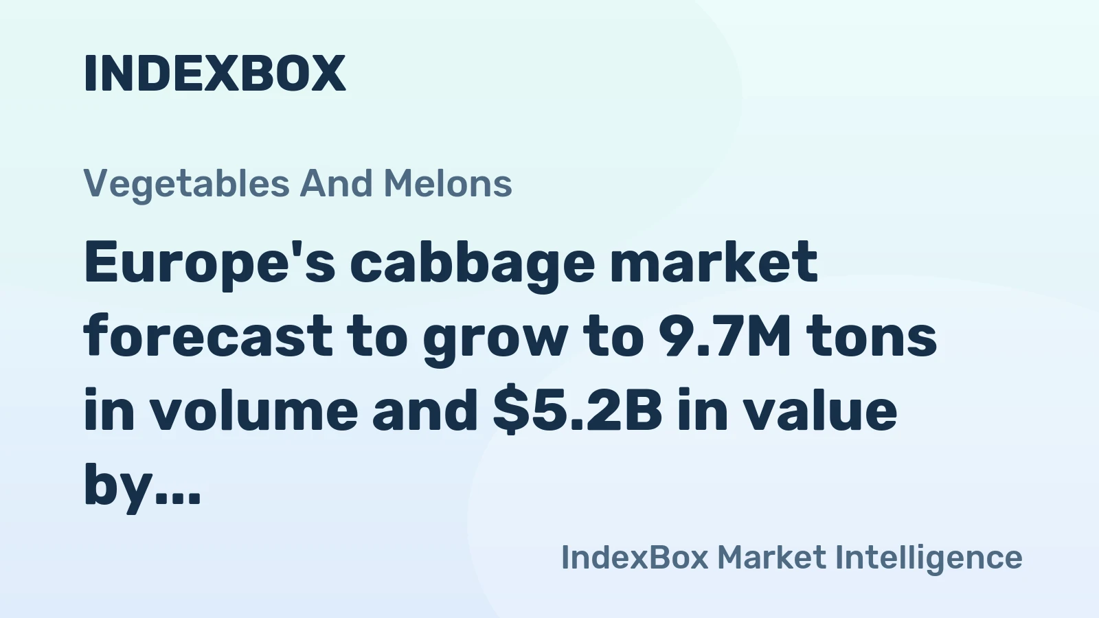 Europe's cabbage market forecast to grow to 9.7M tons in volume and $5.2B in value by 2035, driven by rising demand.