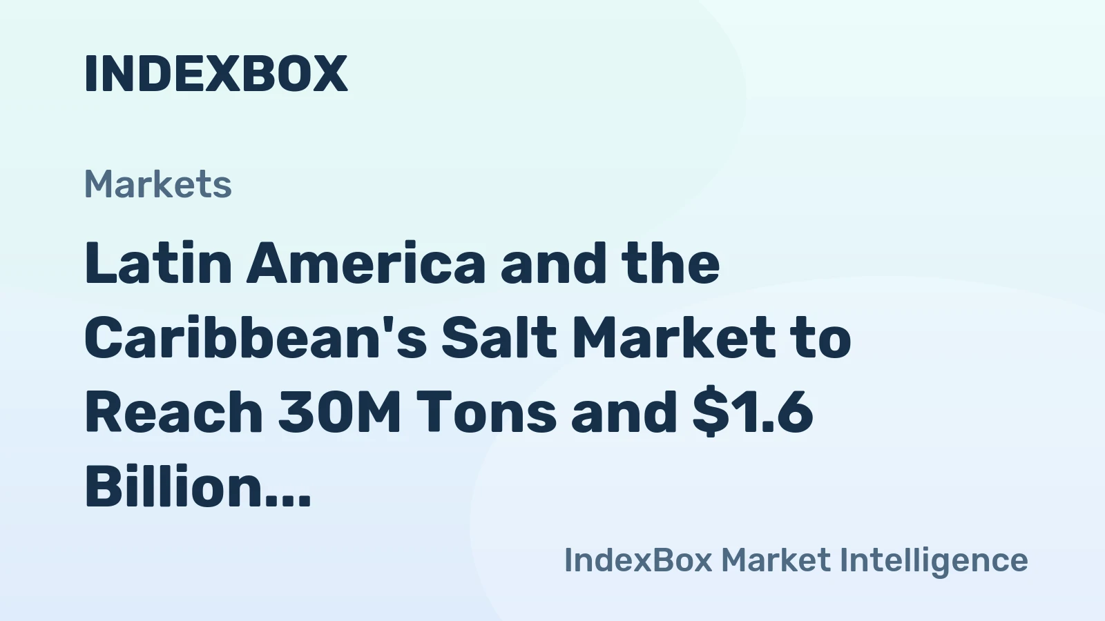 Latin America and the Caribbean's Salt Market to Reach 30M Tons and $1.6 Billion by 2035