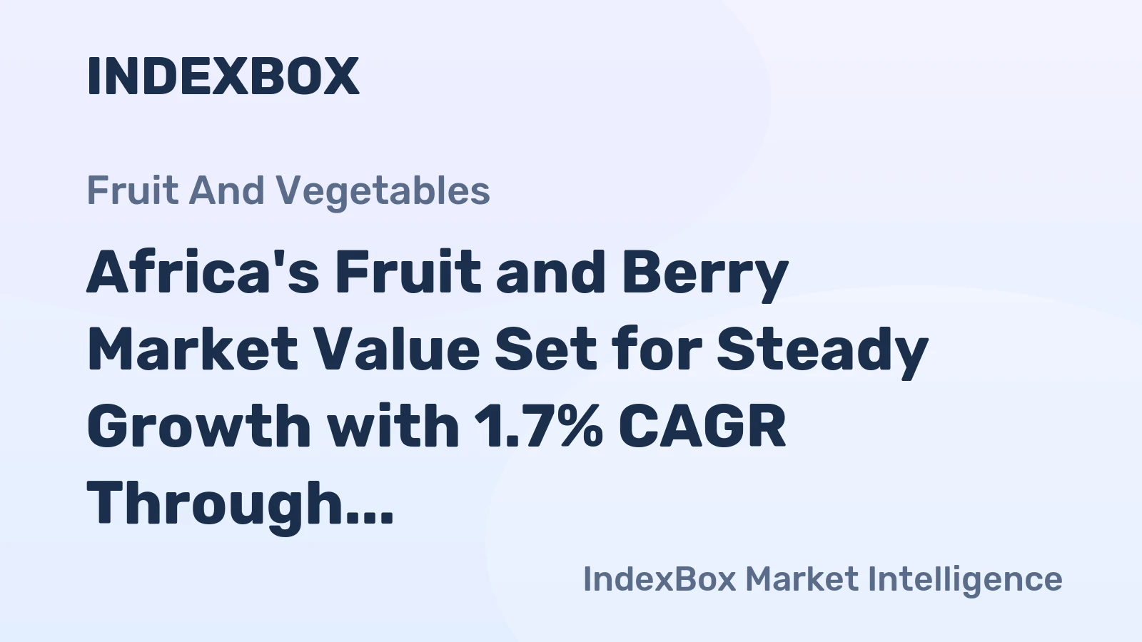 Africa's Fruit and Berry Market Value Set for Steady Growth with 1.7% CAGR Through 2035