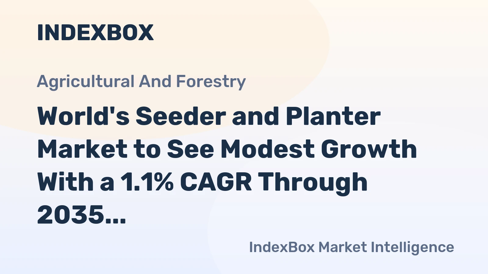 World's Seeder and Planter Market to See Modest Growth With a 1.1% CAGR Through 2035