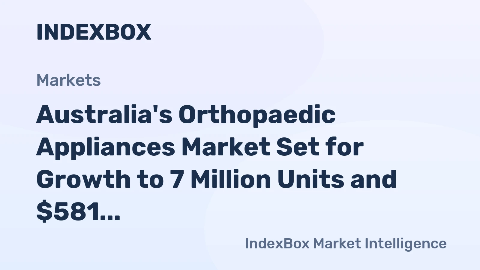 Australia's Orthopaedic Appliances Market Set for Growth to 7 Million Units and $581 Million in Value