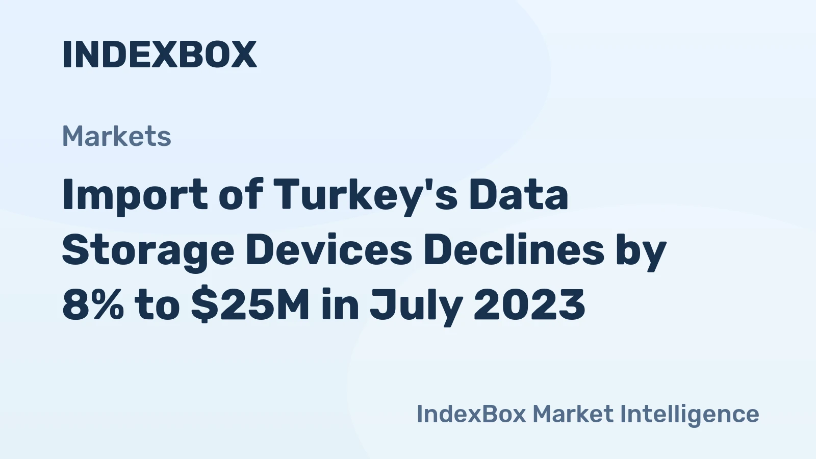 Import of Turkey's Data Storage Devices Declines by 8% to $25M in July 2023.