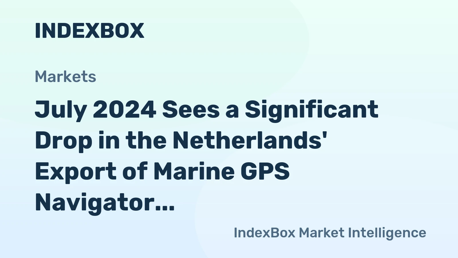 July 2024 Sees a Significant Drop in the Netherlands' Export of Marine GPS Navigator, Falling to $4.9 Million.