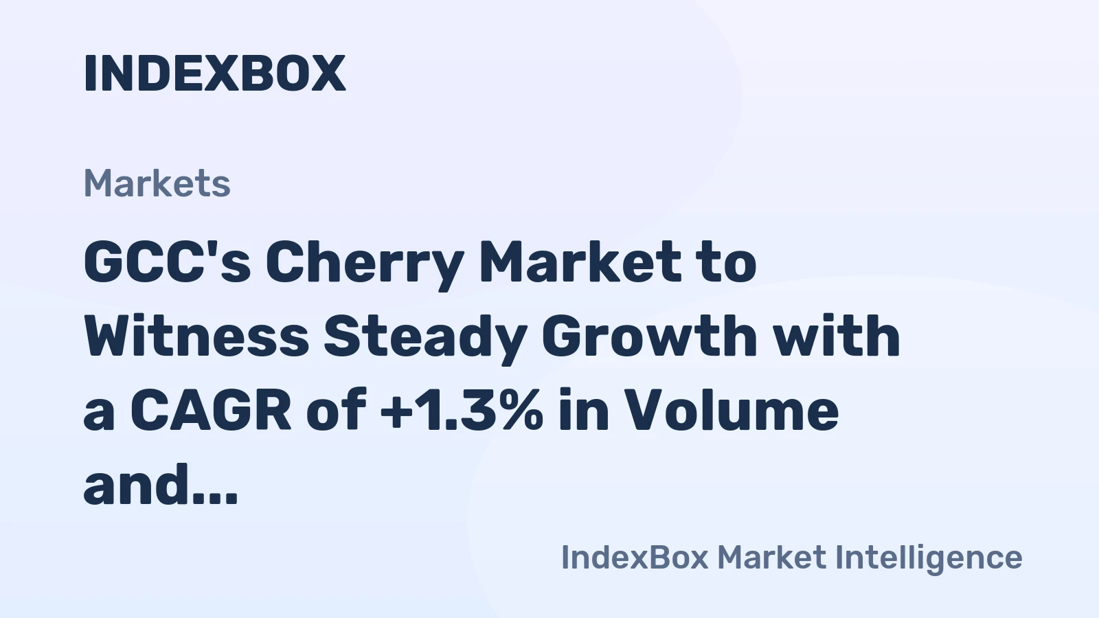 GCC's Cherry Market to Witness Steady Growth with a CAGR of +1.3% in Volume and +2.0% in Value from 2024 to 2035