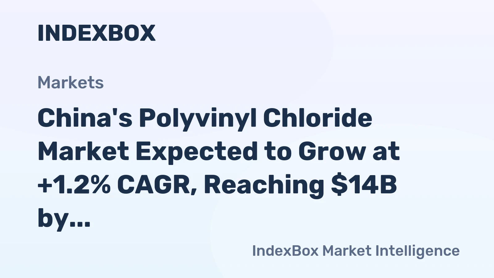 China's Polyvinyl Chloride Market Expected to Grow at +1.2% CAGR, Reaching $14B by 2035