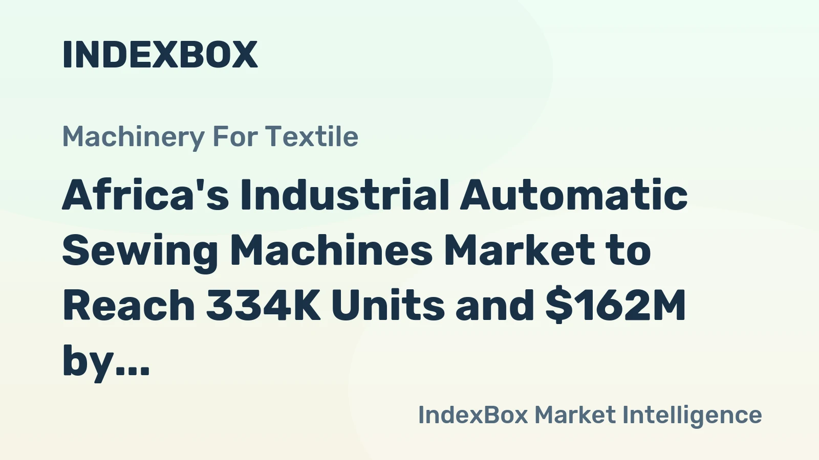 Africa's Industrial Automatic Sewing Machines Market to Reach 334K Units and $162M by 2035