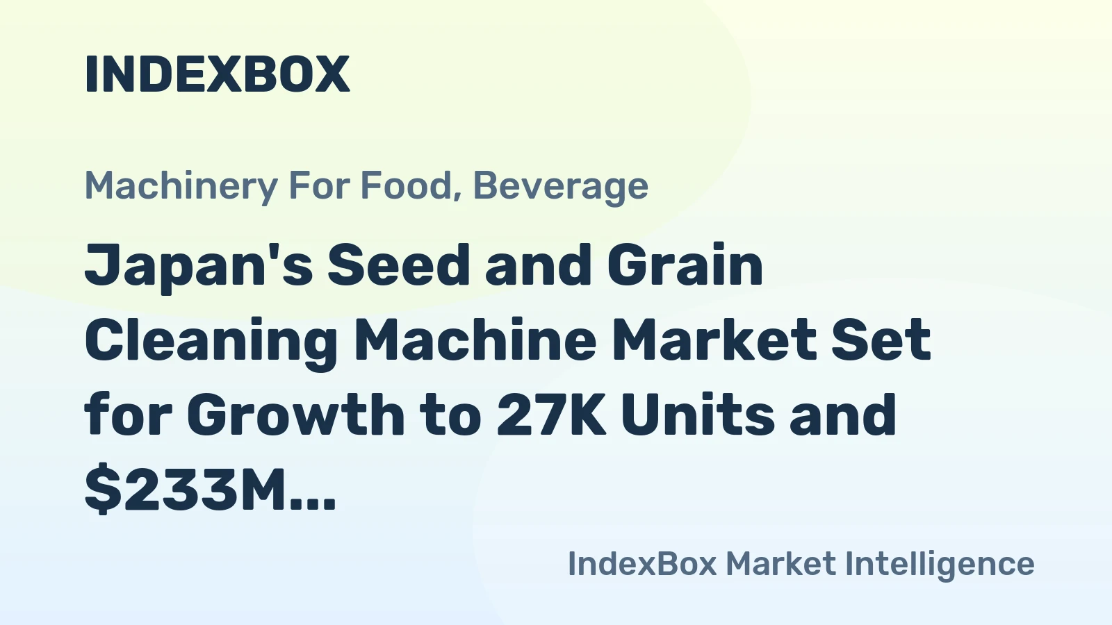 Japan's Seed and Grain Cleaning Machine Market Set for Growth to 27K Units and $233M Value