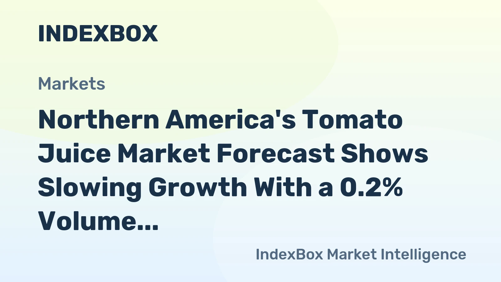 Northern America's Tomato Juice Market Forecast Shows Slowing Growth With a 0.2% Volume CAGR