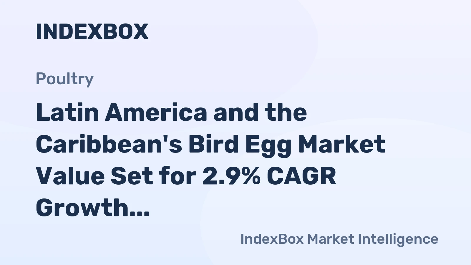 Latin America and the Caribbean's Bird Egg Market Value Set for 2.9% CAGR Growth Through 2035
