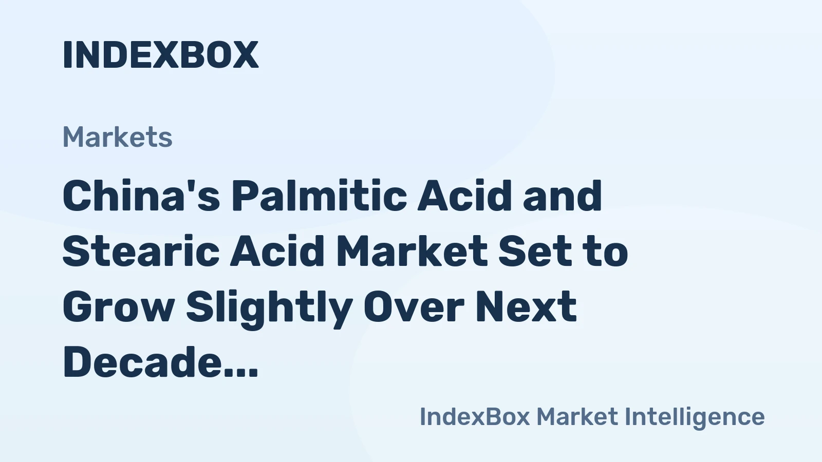 China's Palmitic Acid and Stearic Acid Market Set to Grow Slightly Over Next Decade, Reaching 460K Tons and $862M in Value by 2035