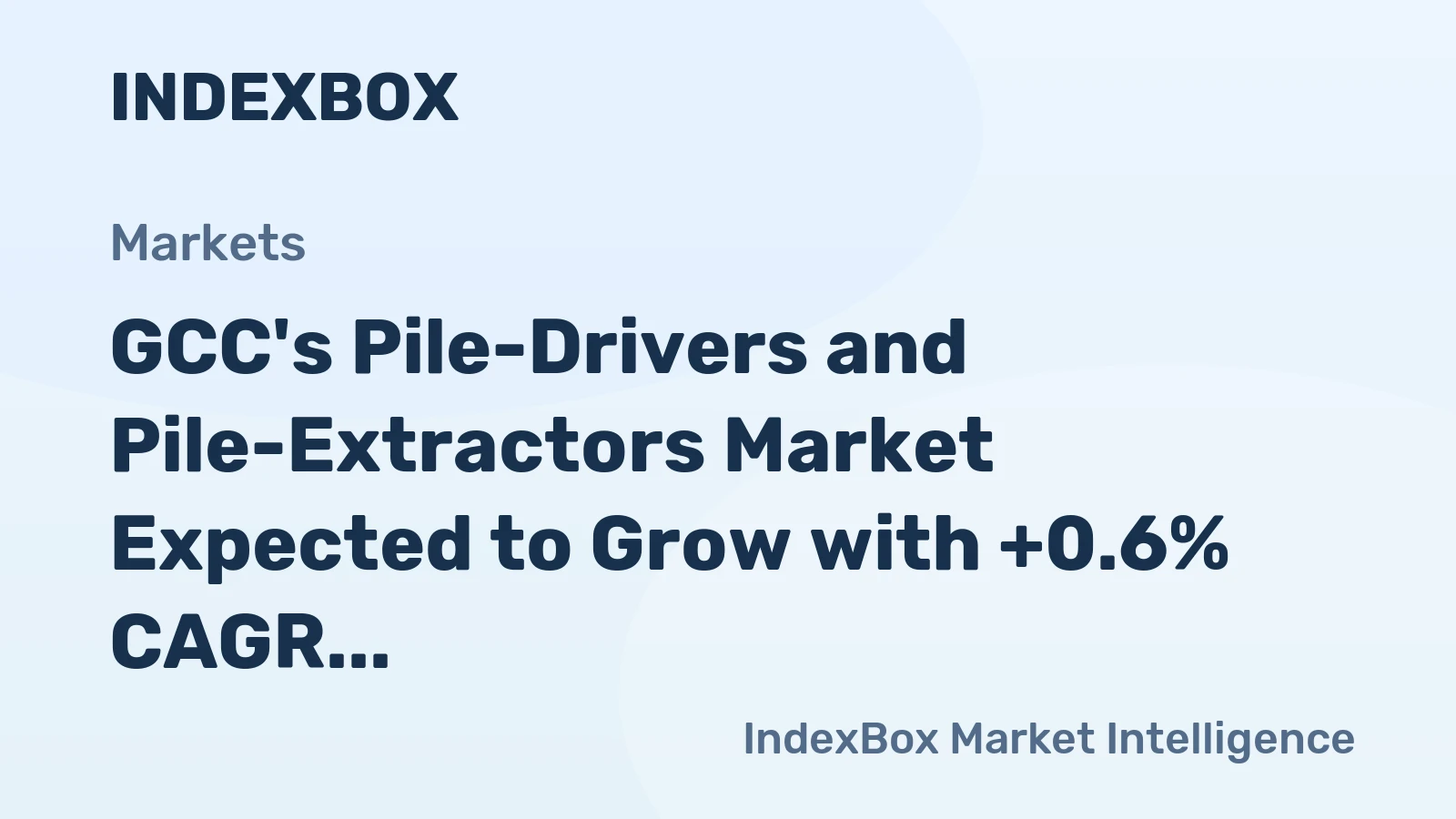 GCC's Pile-Drivers and Pile-Extractors Market Expected to Grow with +0.6% CAGR, Reaching $130.8B by 2035