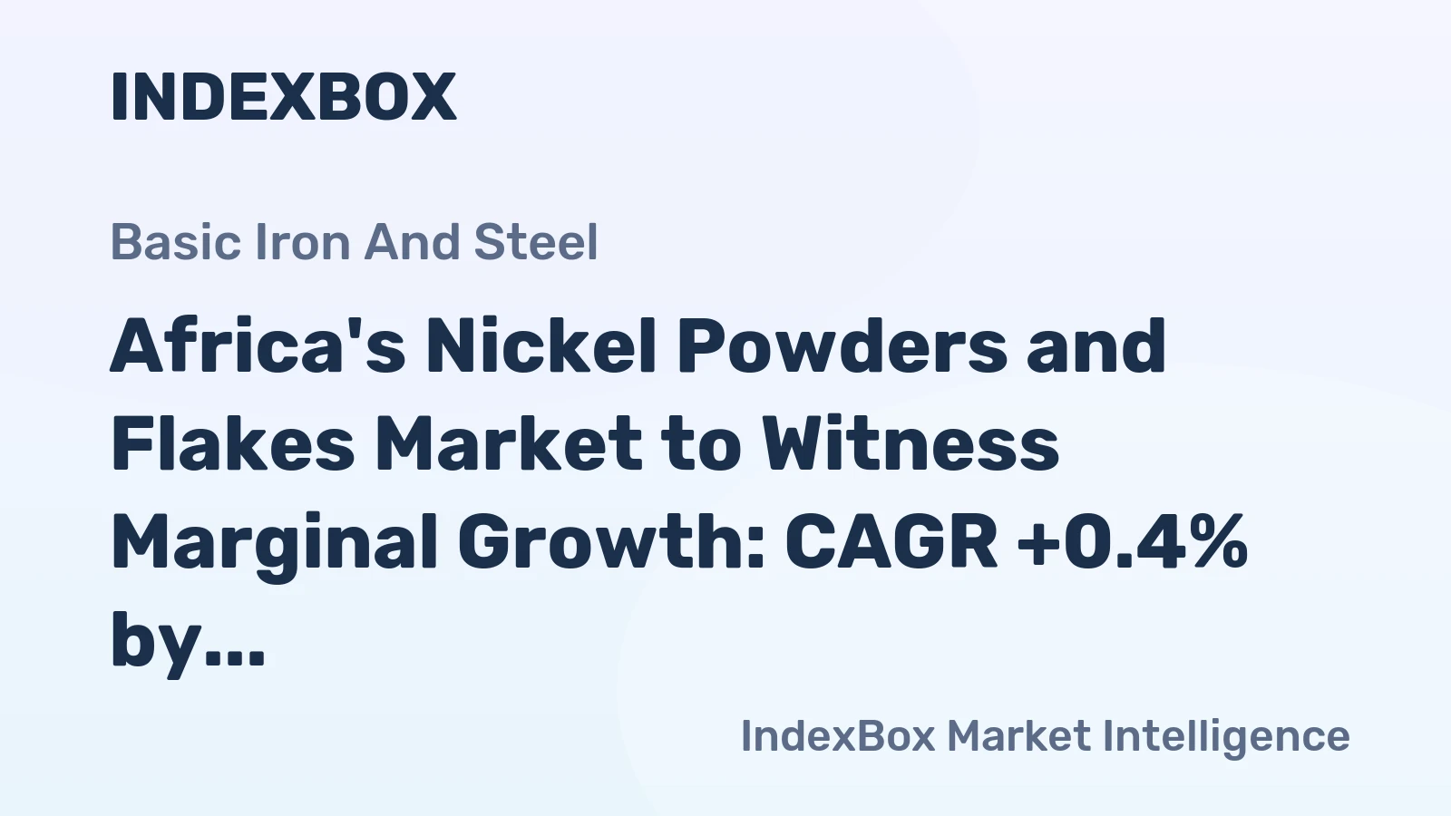 Africa's Nickel Powders and Flakes Market to Witness Marginal Growth: CAGR +0.4% by 2035