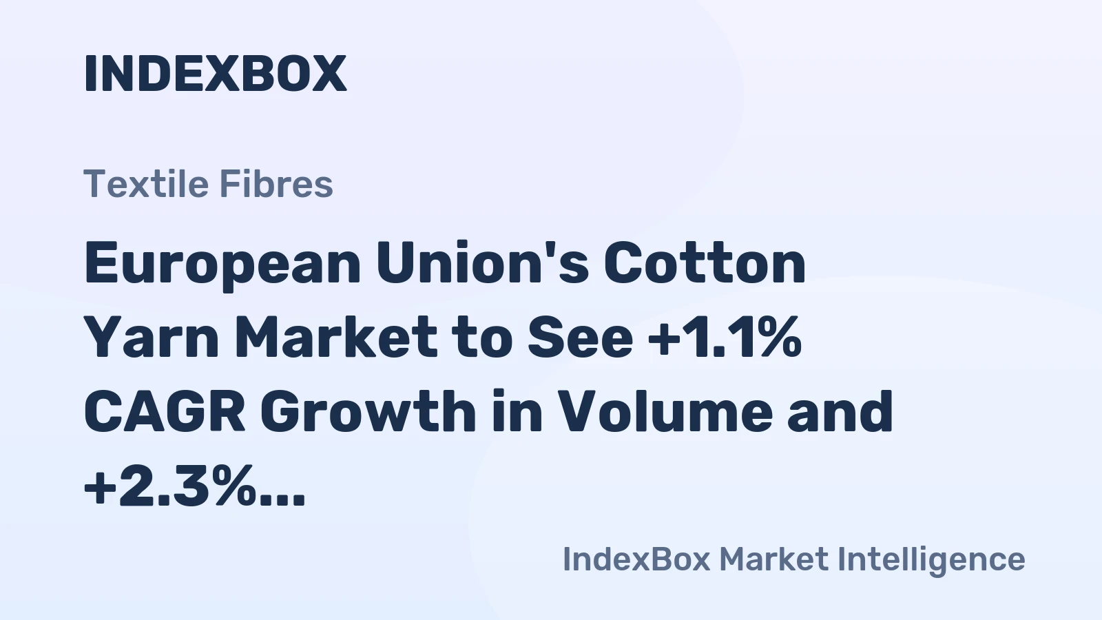 European Union's Cotton Yarn Market to See +1.1% CAGR Growth in Volume and +2.3% CAGR Growth in Value from 2024 to 2035
