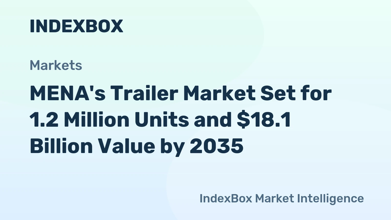 MENA's Trailer Market Set for 1.2 Million Units and $18.1 Billion Value by 2035