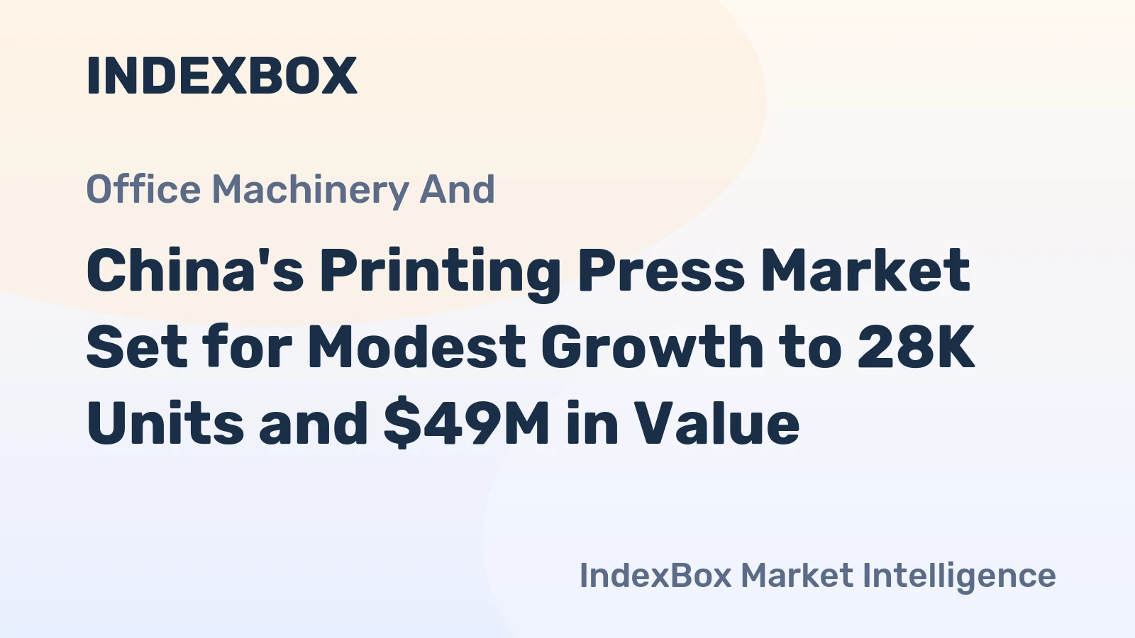 China's Printing Press Market Set for Modest Growth to 28K Units and $49M in Value