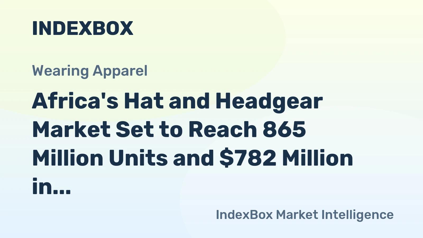 Africa's Hat and Headgear Market Set to Reach 865 Million Units and $782 Million in Value