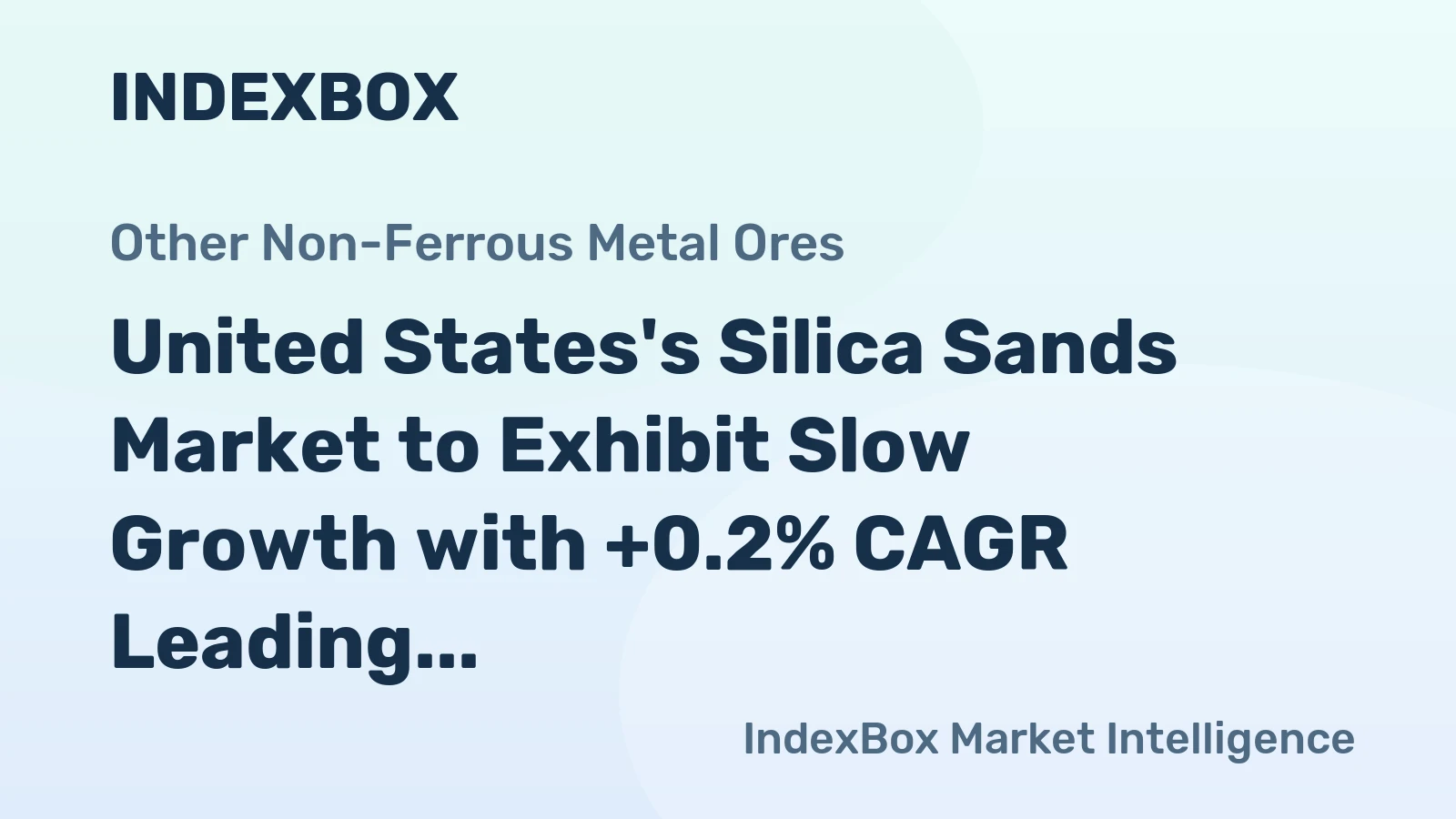 United States's Silica Sands Market to Exhibit Slow Growth with +0.2% CAGR Leading to $12.3B Value by 2035