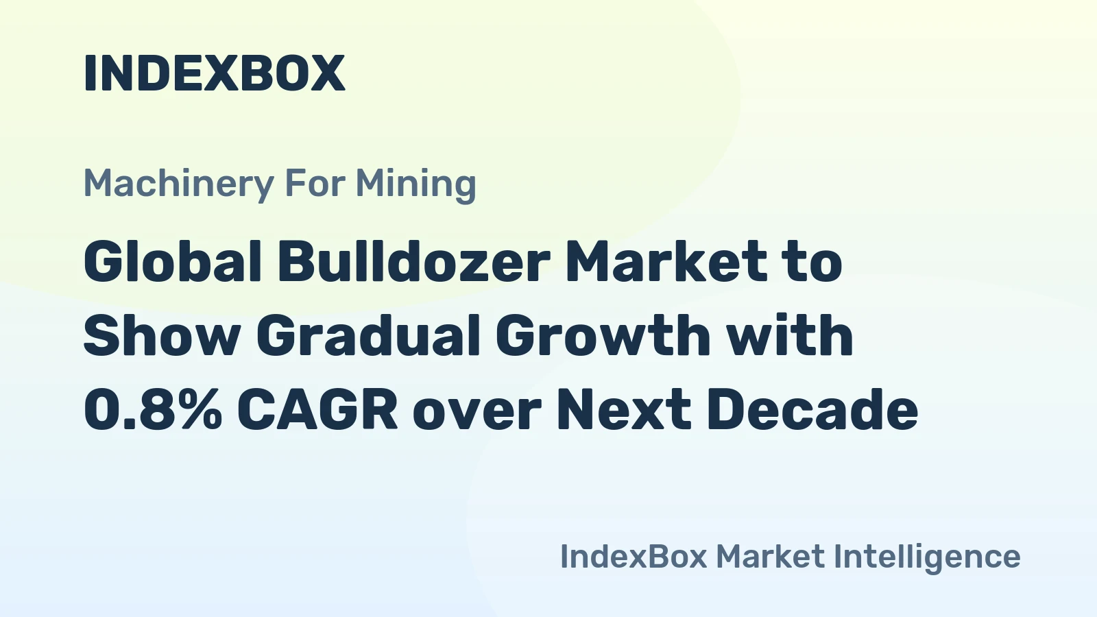 Global Bulldozer Market to Show Gradual Growth with 0.8% CAGR over Next Decade