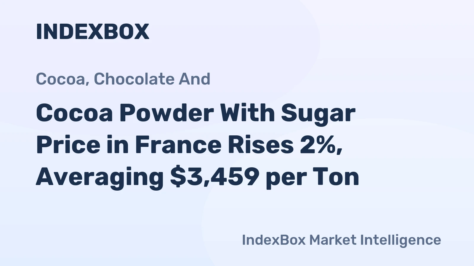 Cocoa Powder With Sugar Price in France Rises 2%, Averaging $3,459 per Ton