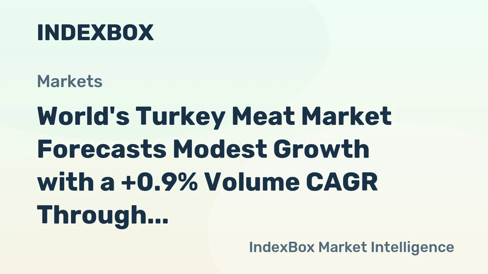 World's Turkey Meat Market Forecasts Modest Growth with a +0.9% Volume CAGR Through 2035