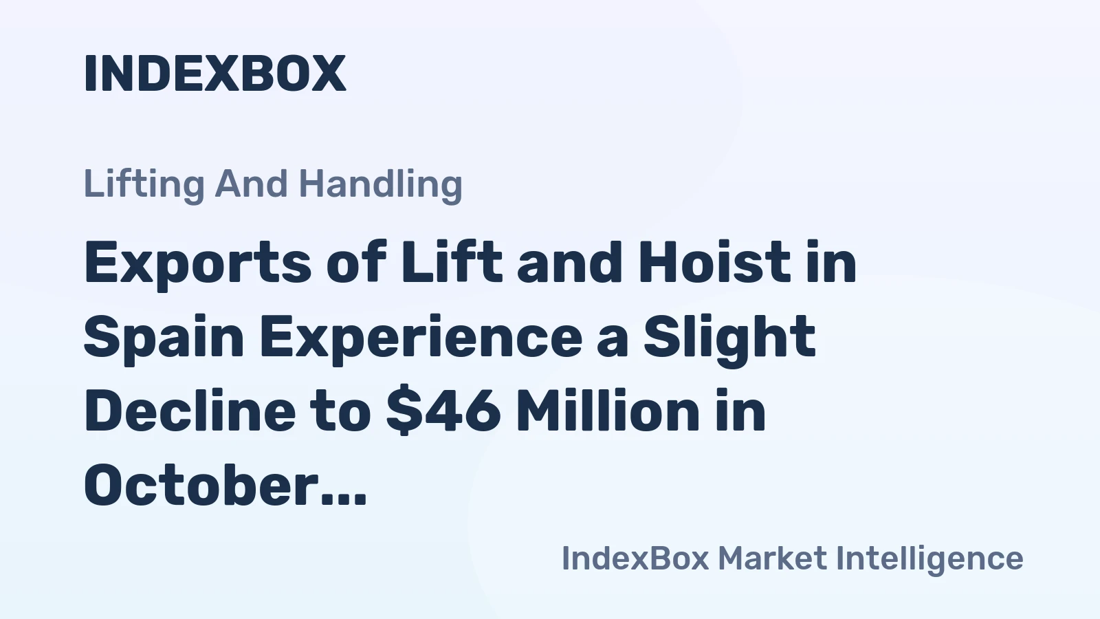 Exports of Lift and Hoist in Spain Experience a Slight Decline to $46 Million in October 2023