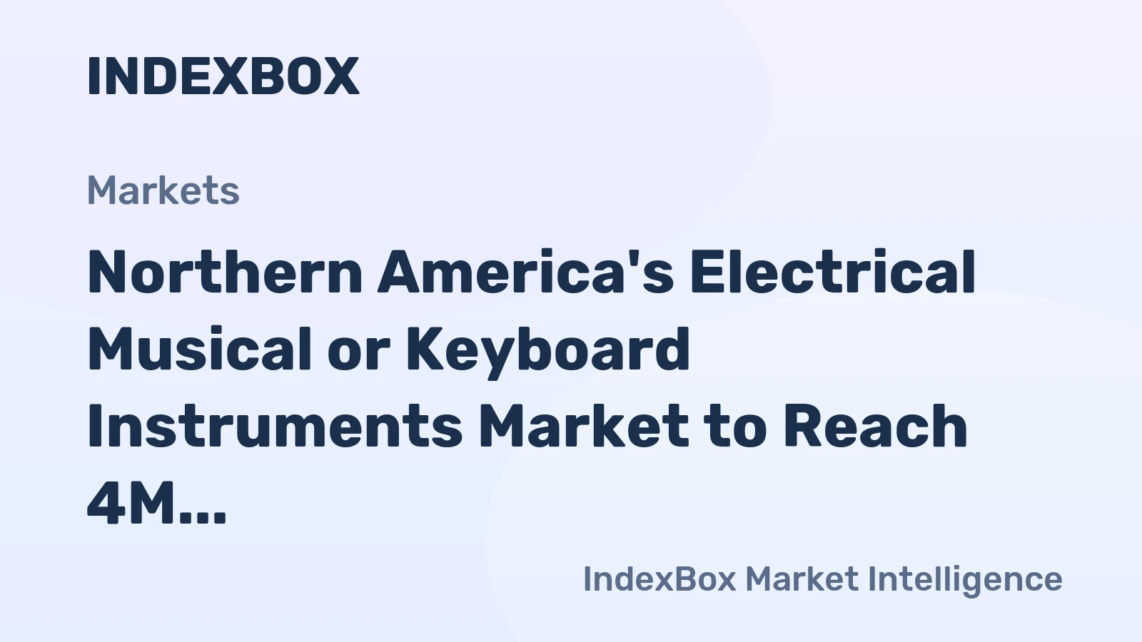 Northern America's Electrical Musical or Keyboard Instruments Market to Reach 4M Units and $677M by 2035