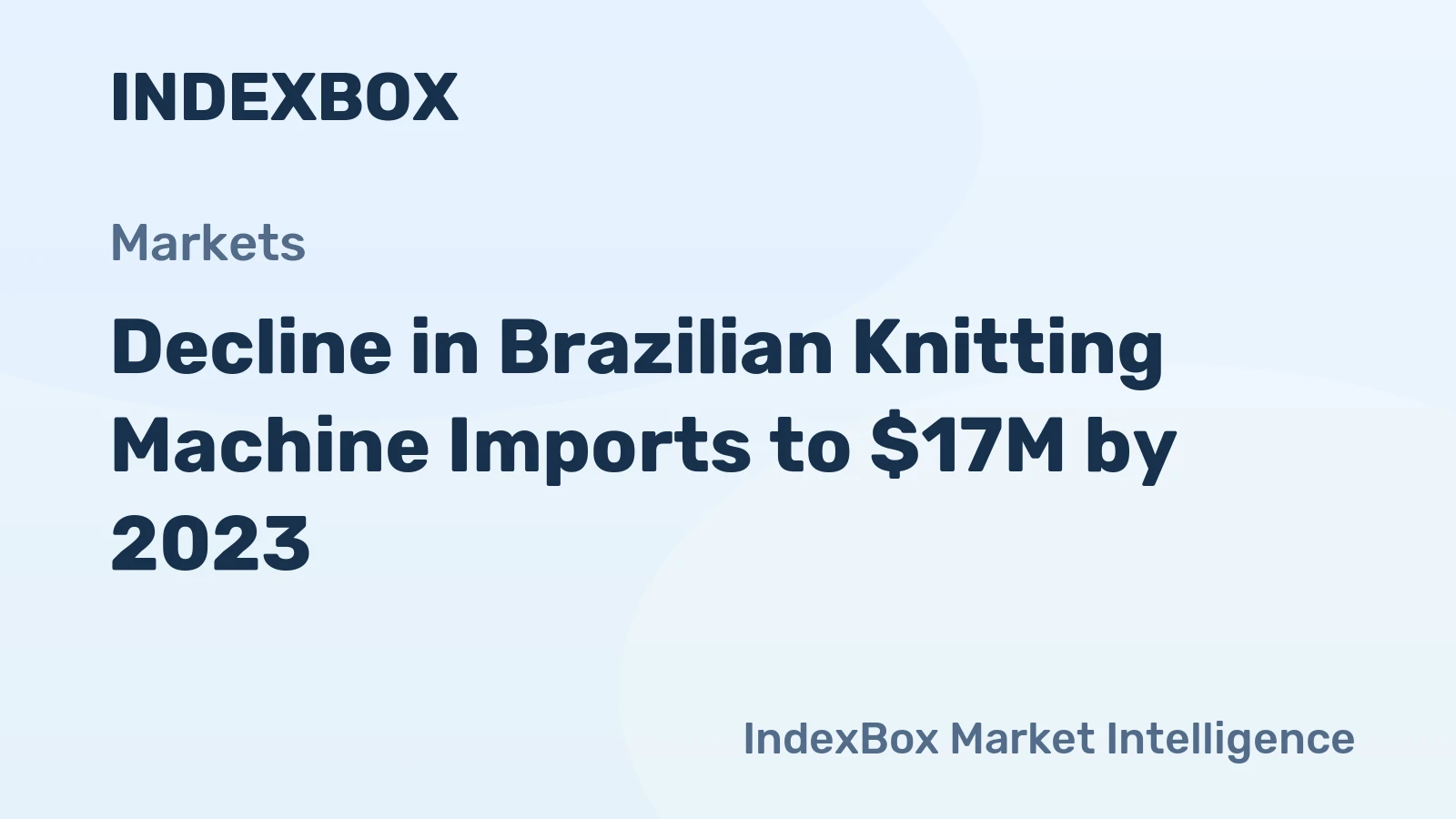Decline in Brazilian Knitting Machine Imports to $17M by 2023