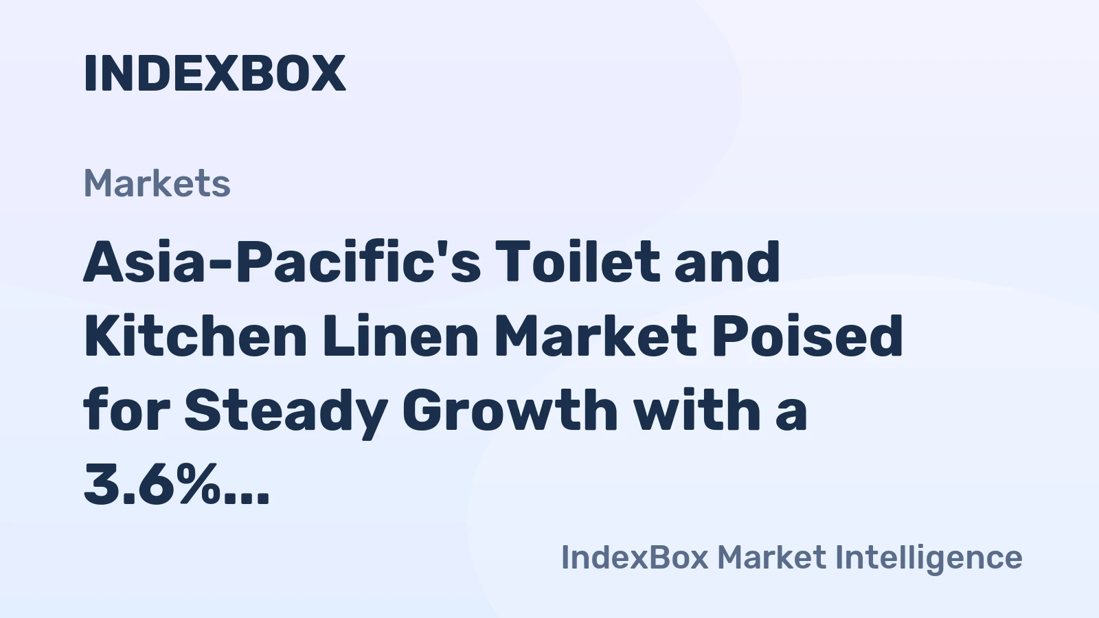 Asia-Pacific's Toilet and Kitchen Linen Market Poised for Steady Growth with a 3.6% CAGR in Value
