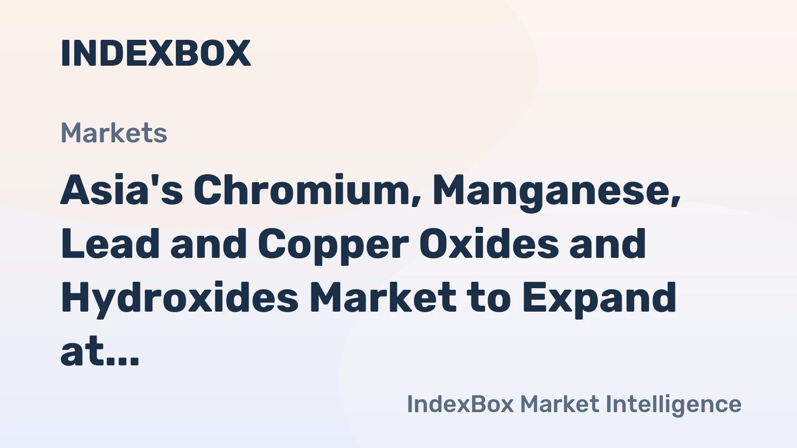 Asia's Chromium, Manganese, Lead and Copper Oxides and Hydroxides Market to Expand at 0.6% CAGR
