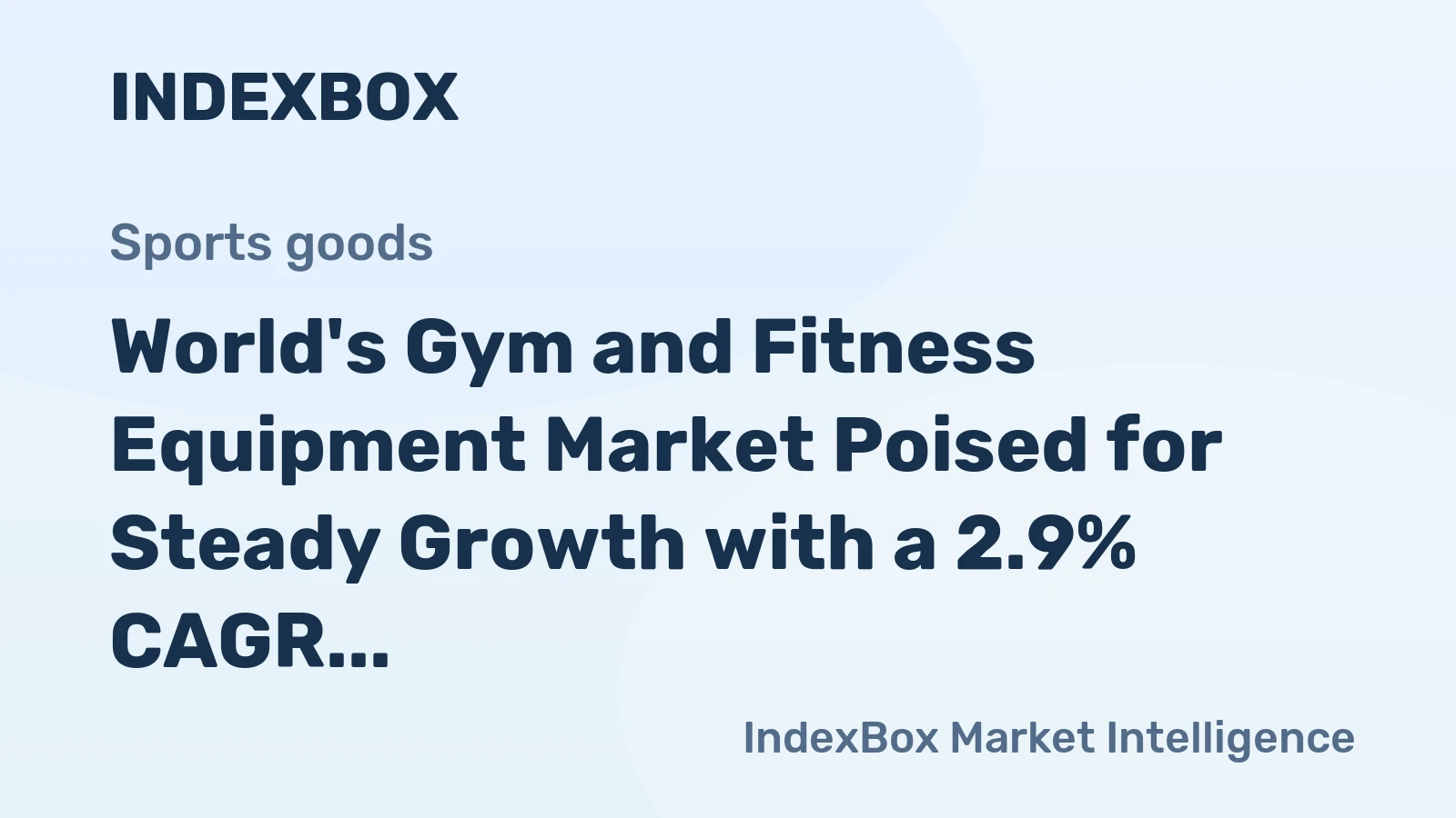 World's Gym and Fitness Equipment Market Poised for Steady Growth with a 2.9% CAGR in Value