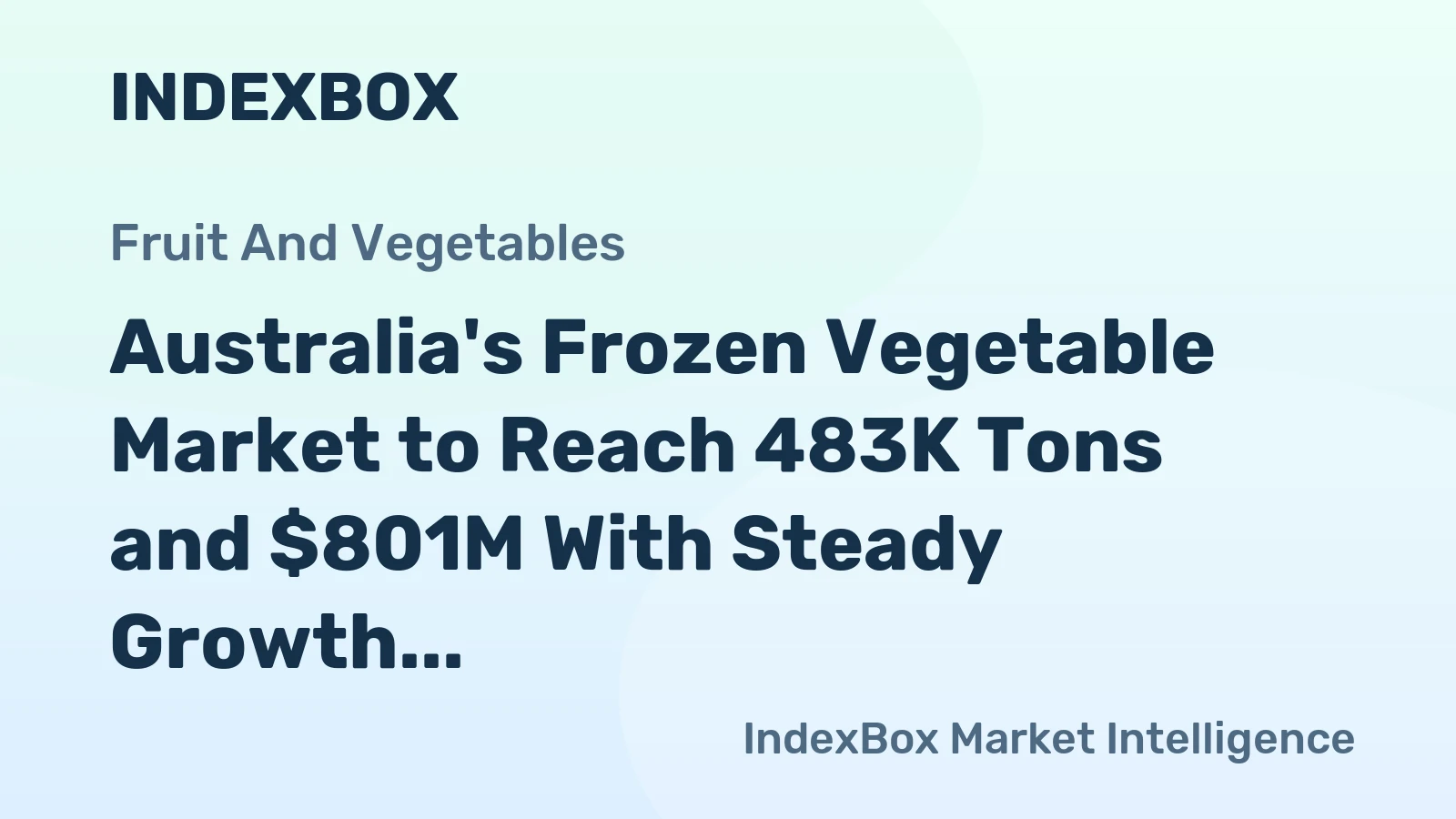 Australia's Frozen Vegetable Market to Reach 483K Tons and $801M With Steady Growth