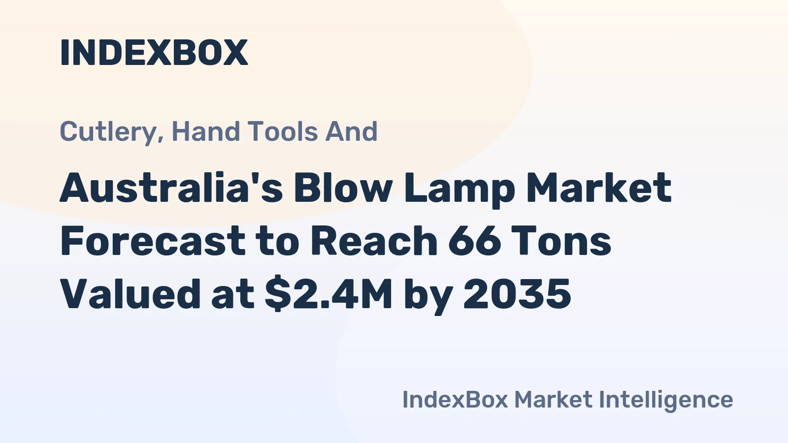 Australia's Blow Lamp Market Forecast to Reach 66 Tons Valued at $2.4M by 2035